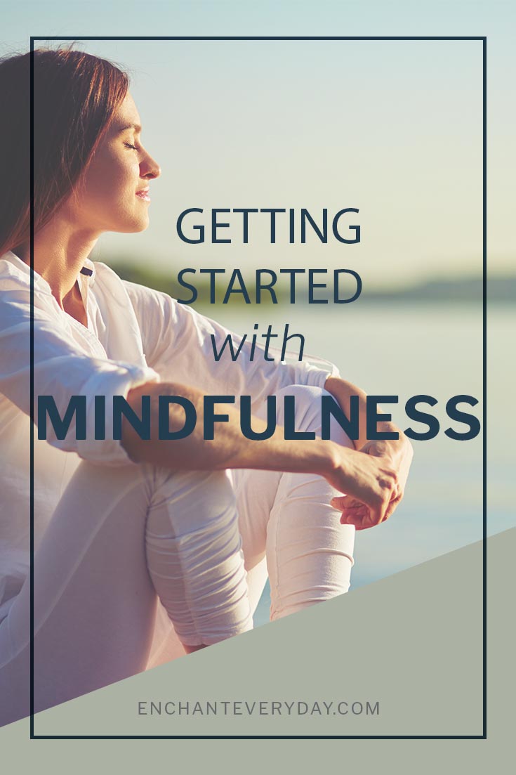 Getting Started With Mindfulness